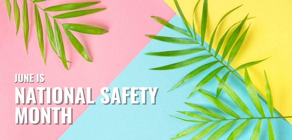 June is National Safety Month - El Centro de Corazon